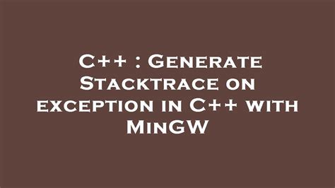 c generate stacktrace on exception in c with mingw youtube