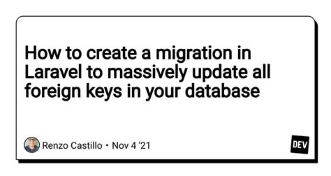 how to create a migration in laravel to massively update all foreign keys in your database r devto