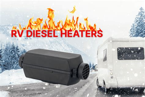 6 Rv Diesel Heaters For Winter Camping Camper Report