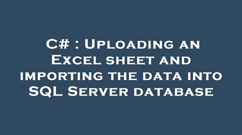 C Uploading An Excel Sheet And Importing The Data Into Sql Server