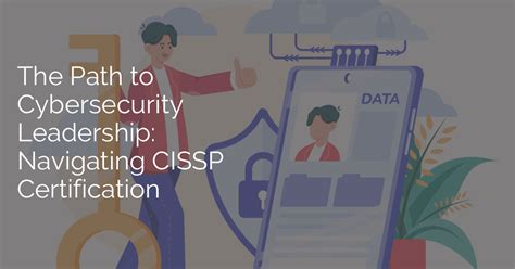 The Path To Cybersecurity Leadership Navigating Cissp Certification