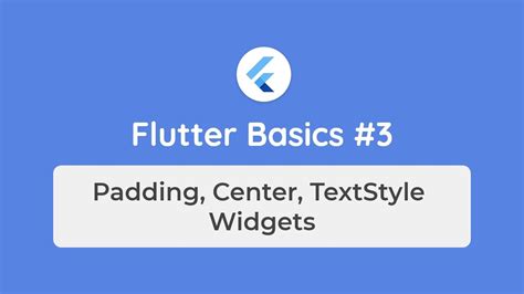 Flutter Basics 3 Padding Center Textstyle Widgets Youtube