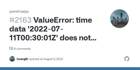 Valueerror Time Data 2022 07 11t00 30 01z Does Not Match Format Y M Dt H M S Fz