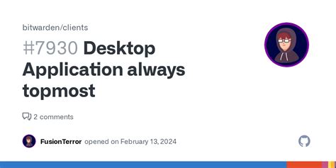 Desktop Application Always Topmost · Issue 7930 · Bitwardenclients