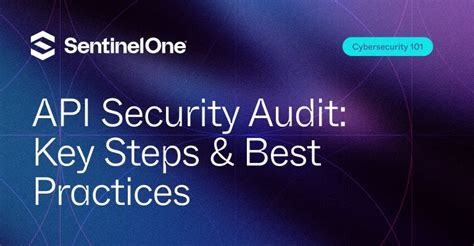 Api Security Audit Key Steps And Best Practices