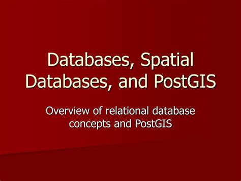 Ppt Databases Spatial Databases And Postgis Powerpoint Presentation