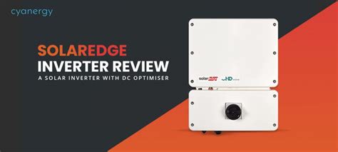 Solaredge Inverter Review A Solar Inverter With Dc Optimiser