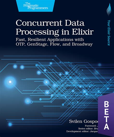 Concurrent Data Processing In Elixir Fast Resilient Applications With Otp Genstage Flow And