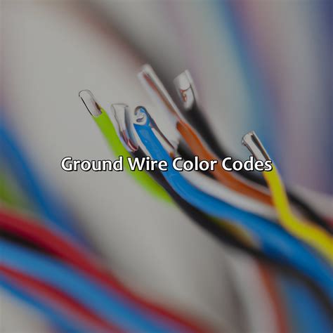 What Color Is The Ground Wire Branding Mates