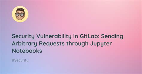 Security Vulnerability In Gitlab Sending Arbitrary Requests Through