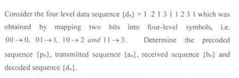Solved Consider The Four Level Data Sequence Dn 1221311231 Chegg