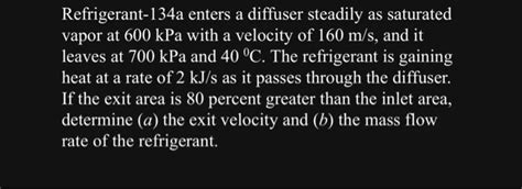solved refrigerant 134a enters a diffuser steadily as