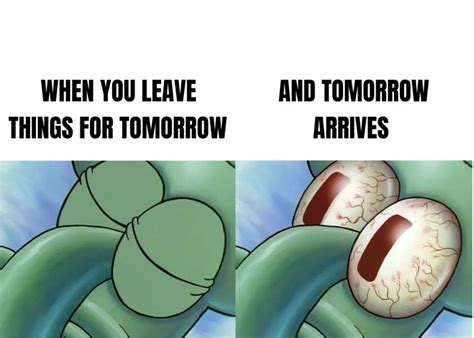 Procrastination Meme Check Out These 20 Hilarious Procrastination
