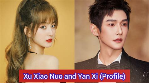 Yan Xi And Xu Xiao Nuo Bu Ji Jiang Jun Song Wo Qing Profile Age Birthplace Height