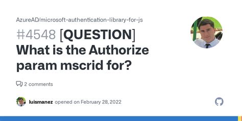 Question What Is The Authorize Param Mscrid For · Issue 4548