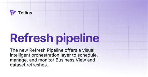 Refresh Pipeline Tellius