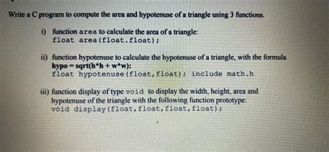 Solved Write A C Program To Compute The Area And Hypotenuse Chegg