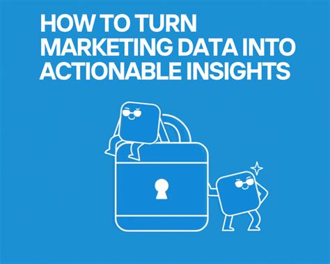 How To Turn Marketing Data Into Actionable Insights By Ketaki Malwade