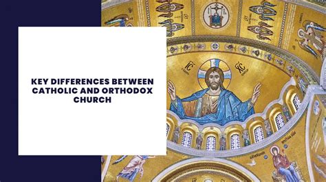 7 Key Differences Between Catholic And Orthodox Church