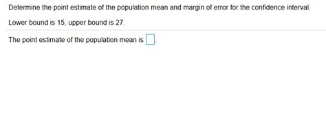 Solved Determine The Point Estimate Of The Population Mean