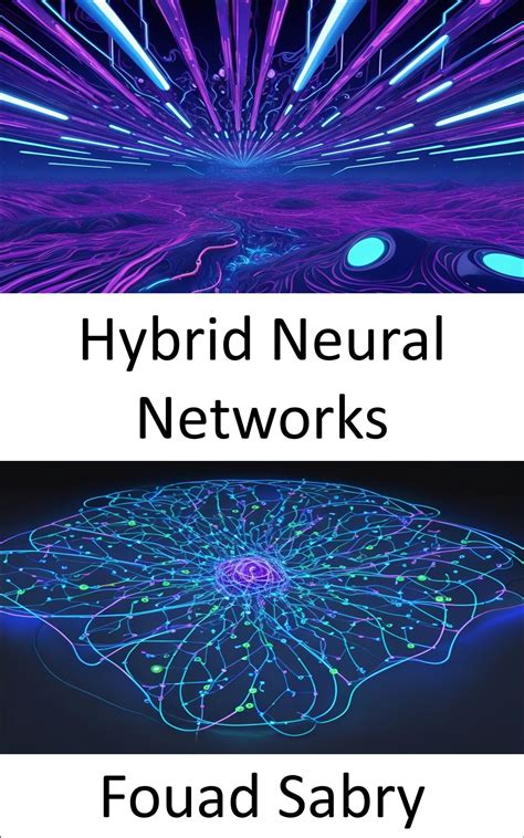 Hybrid Neural Networks Ebook By Fouad Sabry Epub Rakuten Kobo United States