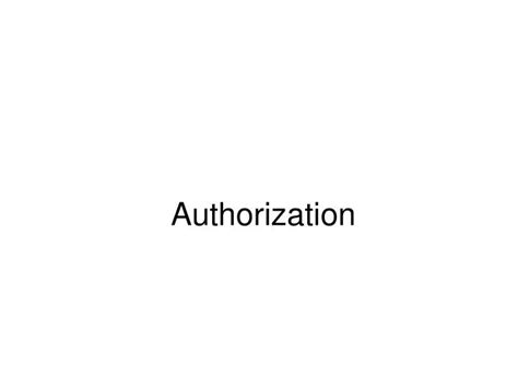 Ppt Authorization Powerpoint Presentation Free Download Id 5177848
