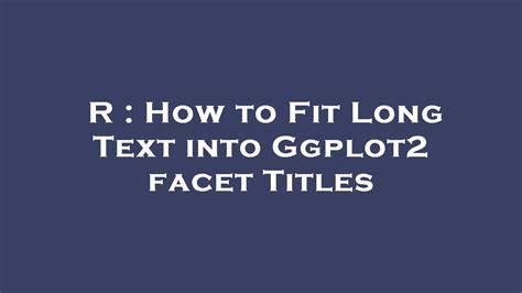 R How To Fit Long Text Into Ggplot2 Facet Titles Youtube