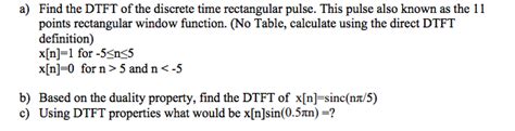 Solved A Find The Dtft Of The Discrete Time Rectangular