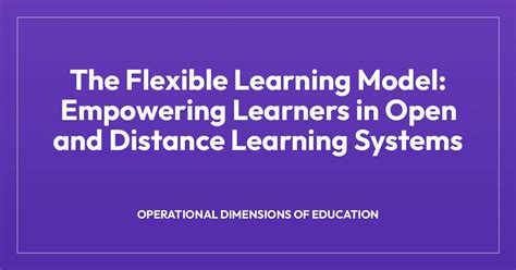 The Flexible Learning Model Empowering Learners In Open And Distance Learning Systems