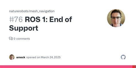 ros 1 end of support · issue 76 · naturerobots mesh navigation · github