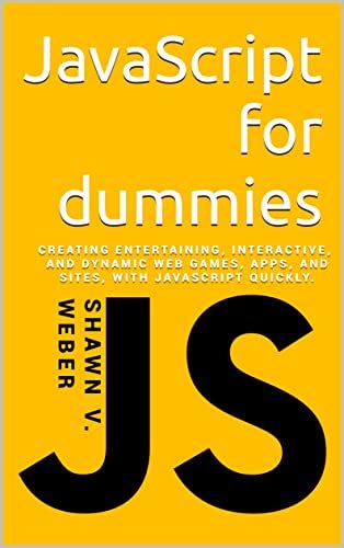Javascript For Dummies From Beginner To Profesional Creating