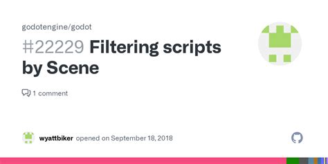 Filtering Scripts By Scene · Issue 22229 · Godotenginegodot · Github