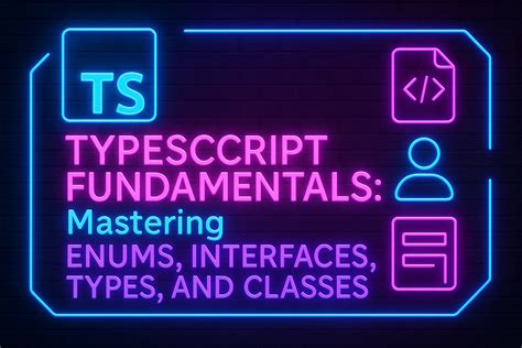 🚀typescript Fundamentals Mastering Enums Interfaces Types And Classes By Blueprintblog