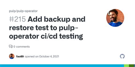 Add Backup And Restore Test To Pulp Operator Ci Cd Testing Issue Pulp Pulp Operator