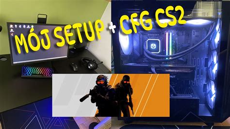 MÓJ CAŁY SETUP OPTYMALIZACJA CONFIG CS YouTube