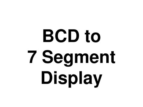 PPT BCD To Segment Display PowerPoint Presentation Free Download ID