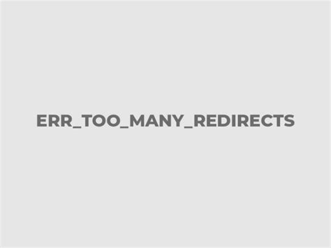 Err Too Many Redirects Loop Redirect Sito Non Disponibile