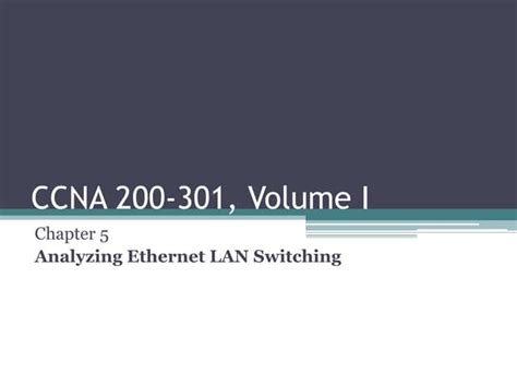 Ccna 200 301 Chapter 5 Analyzing Ethernet Lan Switchingpptx Computer Networking Computing