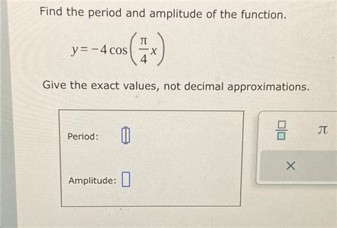 Solved Find The Period And Amplitude Of The