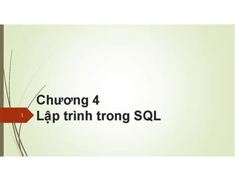 Chuong 4 Lap Trinh Trong Sql Chương 4 Lập Trình Trong Sql 1 Khái Niệm