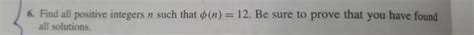 Solved 6 Find all positive integers n such that ϕ n 12 Be Chegg com