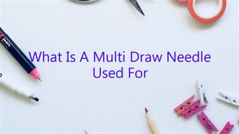 What Is A Multi Draw Needle Used For October Uptowncraftworks Com