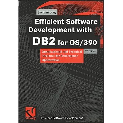 Efficient Software Development With DB2 For OS 390 Organizational And Technical Measures For