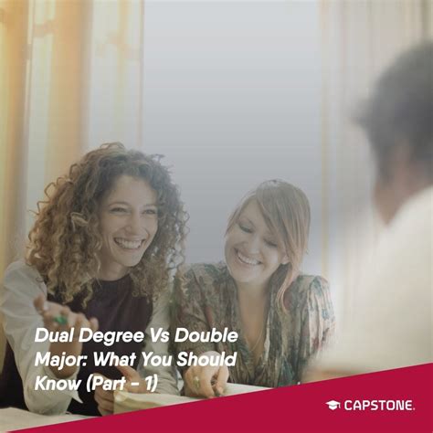 Capstone Education Consulting Dual Degree Vs Double Major What You Should Know Part 1
