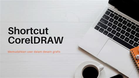 Tips Untuk Meningkatkan Produktivitas Dalam Desain Dengan Shortcut Coreldraw