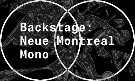 Backstage With Pp Neue Montreal Monos Amélie Bonet Pangram Pangram