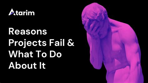 6 Reasons Projects Fail And What To Do About It