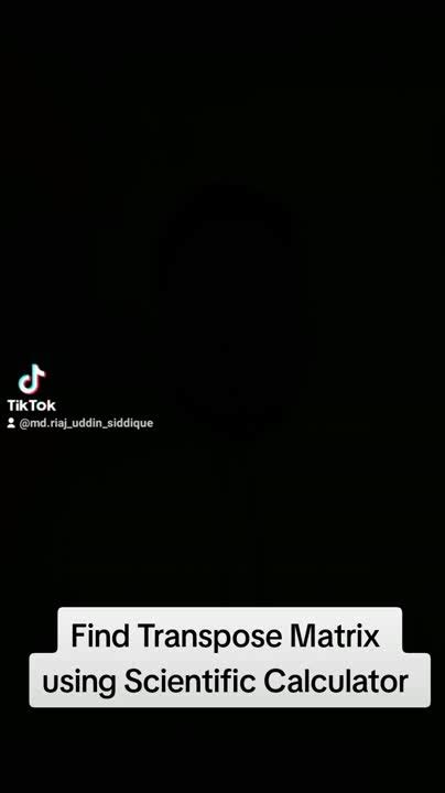 Riaj Uddin On Linkedin Find Transpose Matrix Using Scientific Calculator