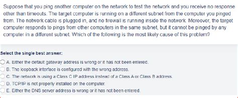 solved suppose that you ping another computer on the network