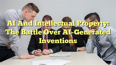 AI And Intellectual Property The Battle Over AI Generated Inventions The Franklin Law